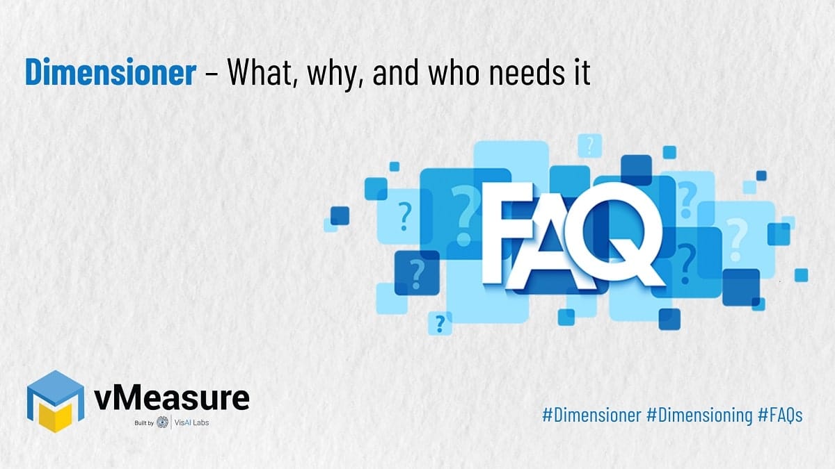 Understanding dimensioners: Benefits and who needs them